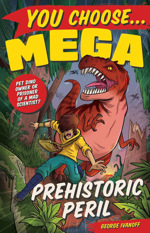 You Choose Mega: Prehistoric Peril - George Ivanoff | Dinosaur ...